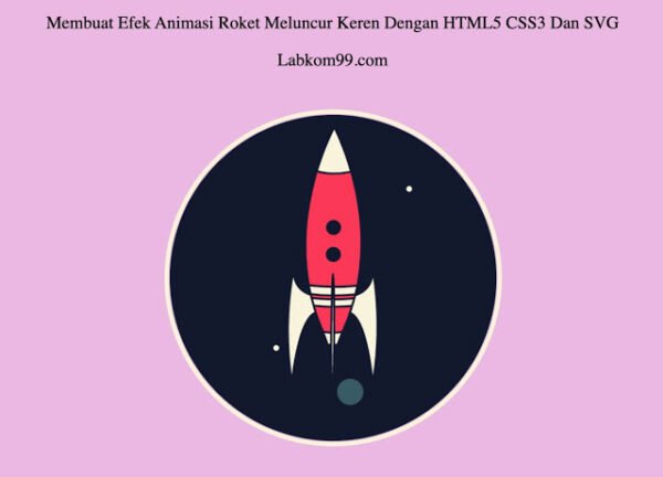 Animasi Roket Meluncur Keren Dengan HTML5 CSS3 Dan SVG
